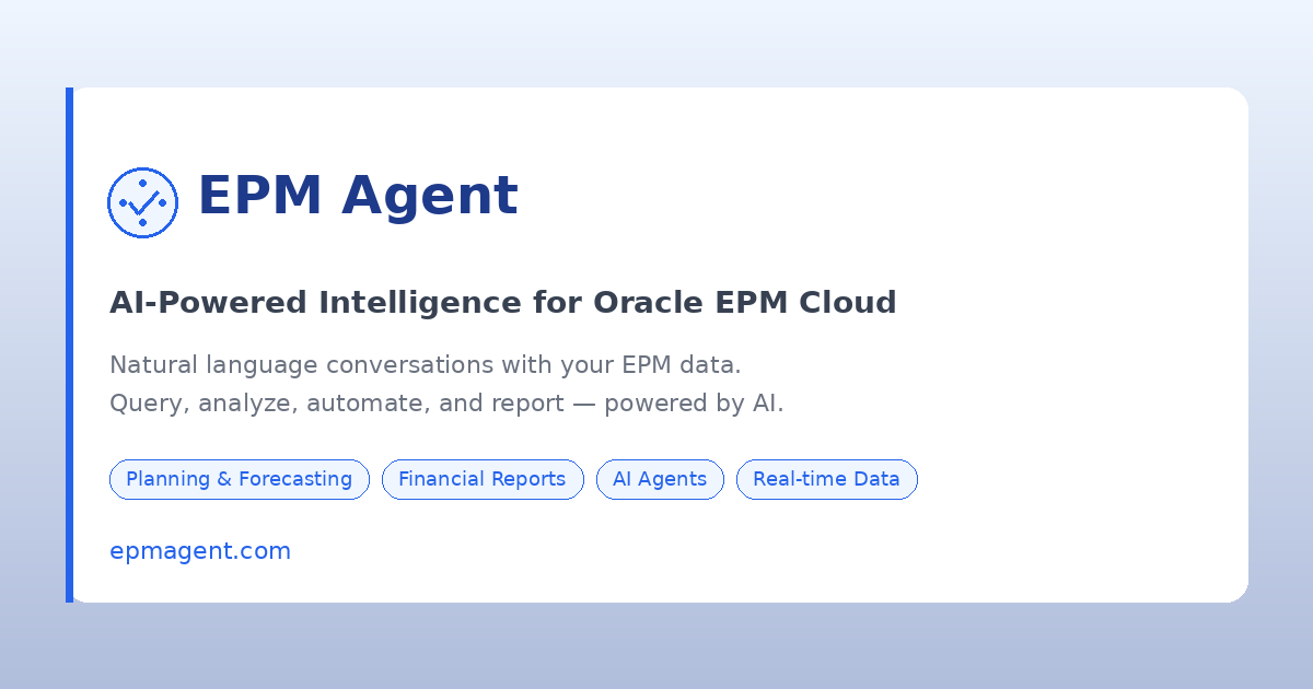 EPM Agent - AI-Powered Intelligence for Oracle EPM